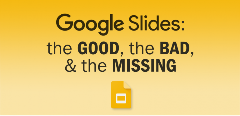 Google Slides – the Good, the Bad, and the Missing - The PowerPoint Blog