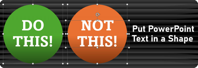 Do This, Not This: Put PowerPoint Text In The Shape - The PowerPoint Blog